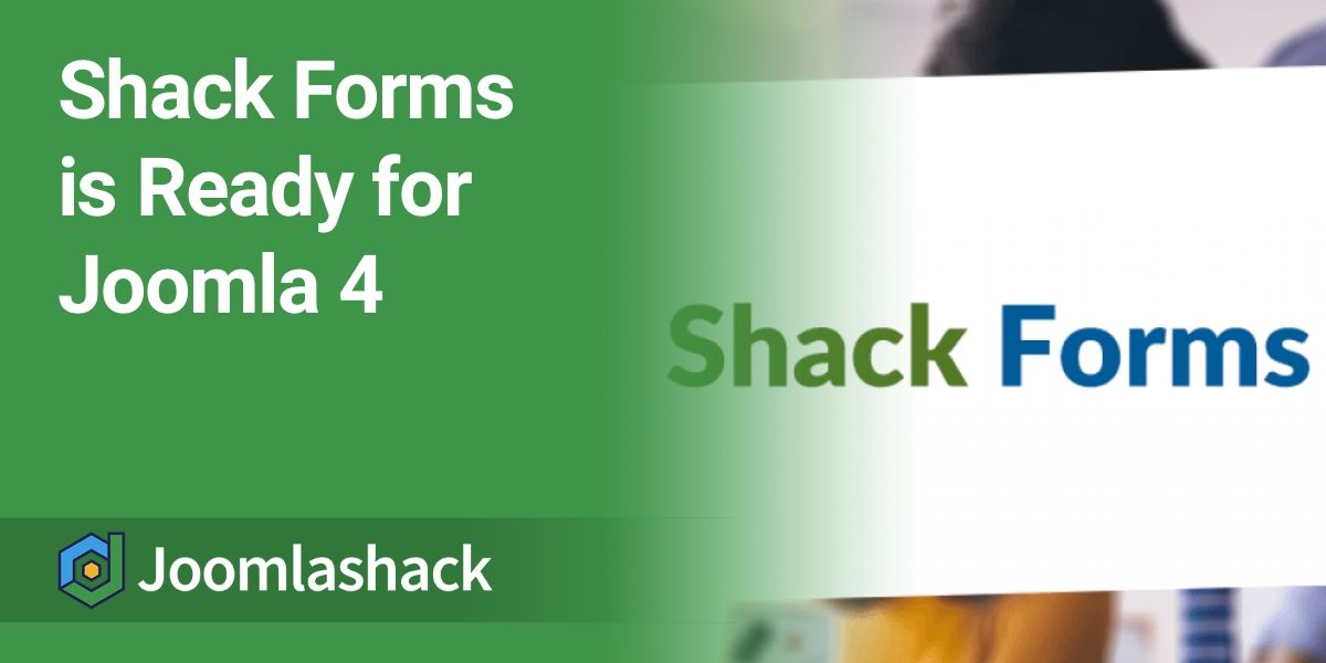 Shack Forms is Ready for Joomla 4 - Joomlashack