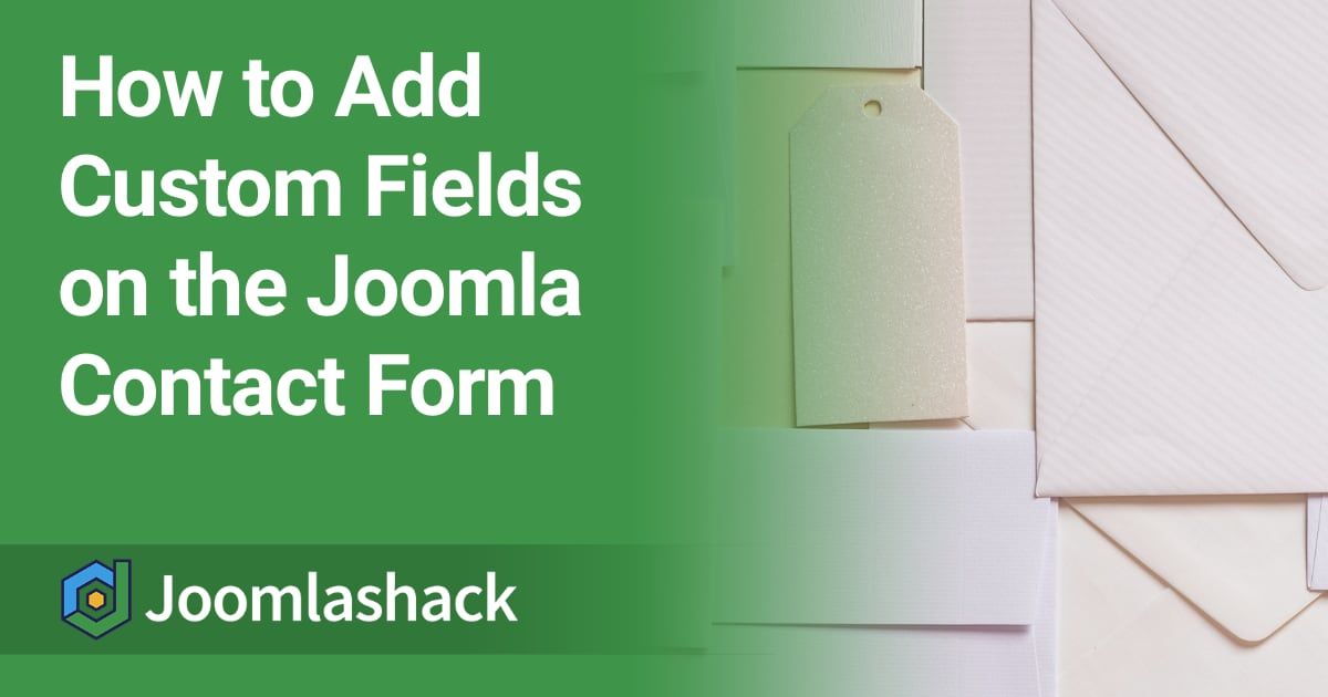 How To Add Custom Fields To The Joomla Contact Form Joomlashack