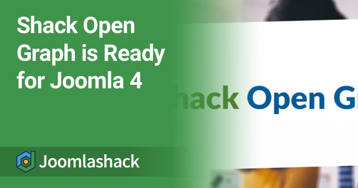 Shack Open Graph is Ready for Joomla 4 - Joomlashack